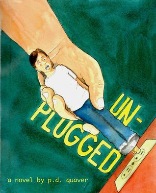 Unplugged by P.D. Quaver | Goodreads