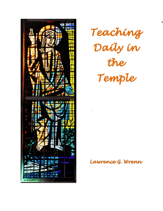 Teaching Daily in the Temple by Lawrence G. Wrenn | Goodreads