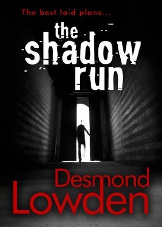 The Shadow Run by Desmond Lowden | Goodreads