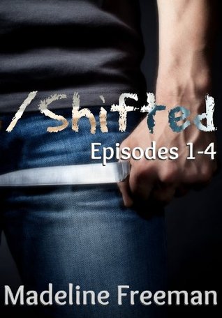 Shifted (Shifted Series Book 1) by Madeline Freeman | Goodreads