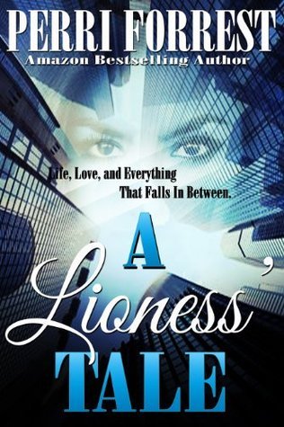 A Lioness' Tale by Perri Forrest | Goodreads