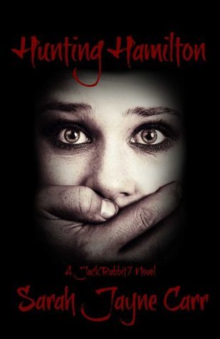 Hunting Hamilton (JackRabbit7 Series) by Sarah Jayne Carr | Goodreads