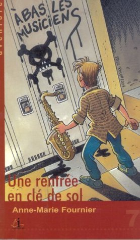 Une rentrée en clé de sol by Anne-Marie Fournier | Goodreads