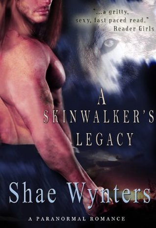 A Skinwalker's Legacy by Shae Wynters | Goodreads