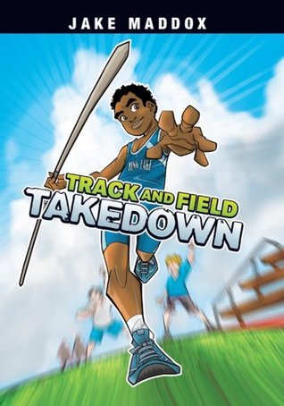 Track and Field Takedown (Jake Maddox Sports Stories) by Jake Maddox ...