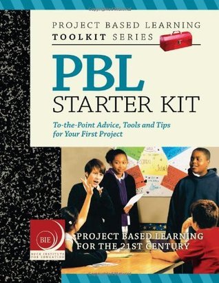 Project Based Learning (PBL) Starter Kit by John Larmer | Goodreads