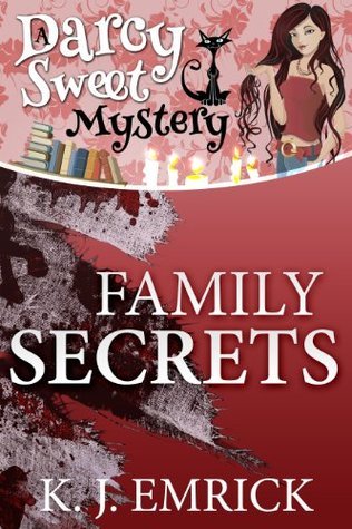 Family Secrets (Darcy Sweet, #8) by K.J. Emrick | Goodreads