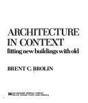 Architecture in Context by Brent C. Brolin | Goodreads