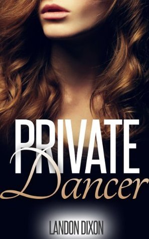 Private Dancer by Landon Dixon | Goodreads