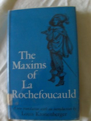 The Maxims of La Rochefoucauld by François de La Rochefoucauld | Goodreads
