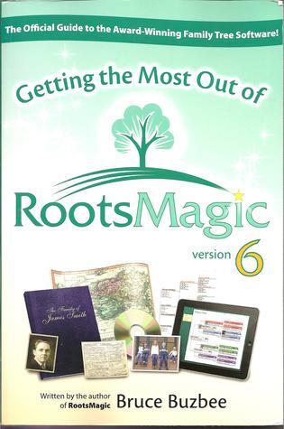 Getting the Most out of RootsMagic (6) by Bruce Buzbee | Goodreads