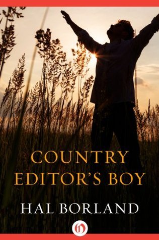 Country Editor's Boy: A Memoir by Hal Borland | Goodreads