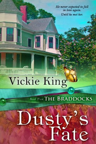 Dusty's Fate (The Braddocks, #2) by Vickie King | Goodreads