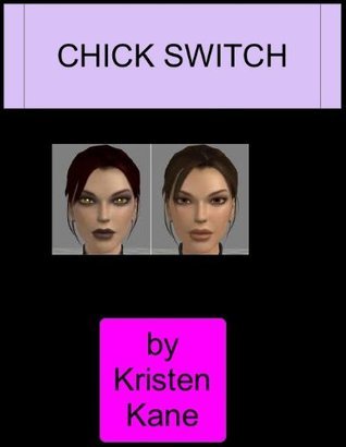 Chick Switch by Kristen Kane | Goodreads