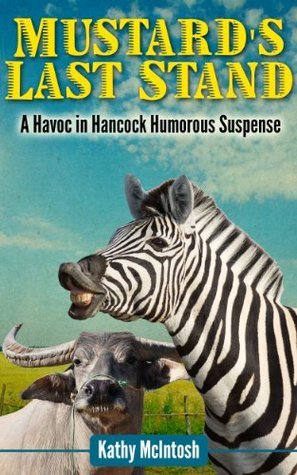Mustard's Last Stand: Book One of the Havoc in Hancock series by Kathy ...