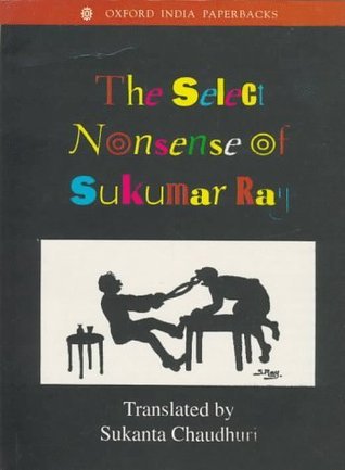 The Select Nonsense of Sukumar Ray by Sukumar Ray | Goodreads