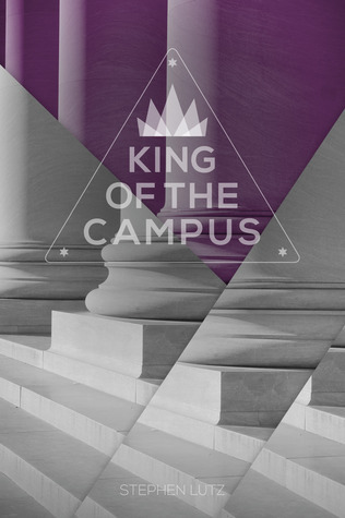 King of the Campus by Stephen Lutz | Goodreads