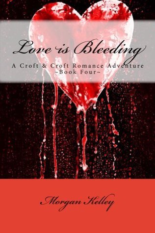 Love is Bleeding by Morgan Kelley | Goodreads