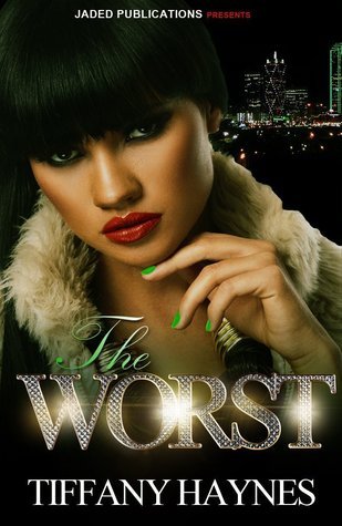 The Worst by Tiffany Haynes | Goodreads