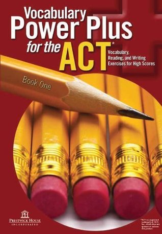 Vocabulary Power Plus for the ACT - Book One by Daniel A. Reed | Goodreads