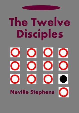The Twelve Disciples by Neville Stephens | Goodreads