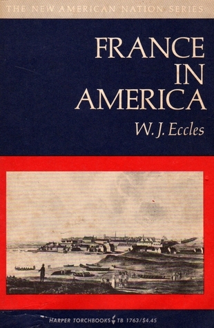France In America by W.J. Eccles | Goodreads