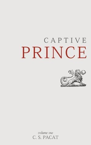 Captive Prince: Volume One (Captive Prince, #1) by C.S. Pacat | Goodreads