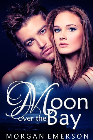 Moon Over the Bay (Moonlit Nights #2) by Morgan Emerson | Goodreads