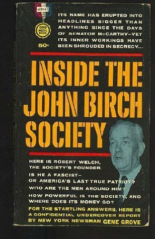 Inside the John Birch Society by Gene Grove | Goodreads
