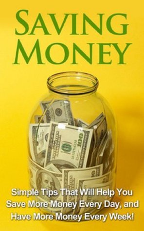 Saving Money: Simple tips that will help you save more money every day ...