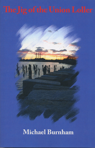 The Jig of the Union Loller by Michael Burnham | Goodreads