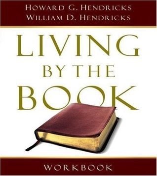 Living By the Book Workbook: The Art and Science of Reading the Bible ...