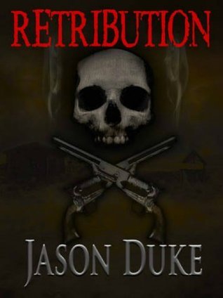 Retribution by Jason Duke | Goodreads