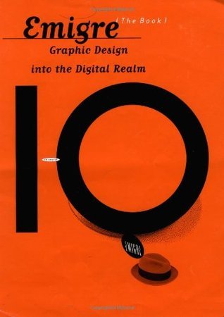 Emigre: Graphic Design into the Digital Realm by Rudy Vanderlans ...