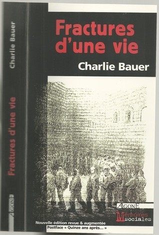 Fractures D'une Vie ;Suivi De Quinze Ans Après by Charlie Bauer | Goodreads