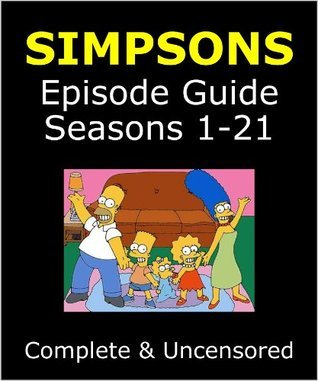 Simpsons Episode Guide: Details 420 Episodes. Companion to the Simpson ...