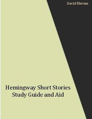 Hemingway Short Stories (Annotated) Study Guide and Aid by David ...