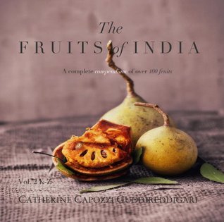 The Fruits of India, Vol 2 K-Z by Catherine Capozzi Guddireddigari ...