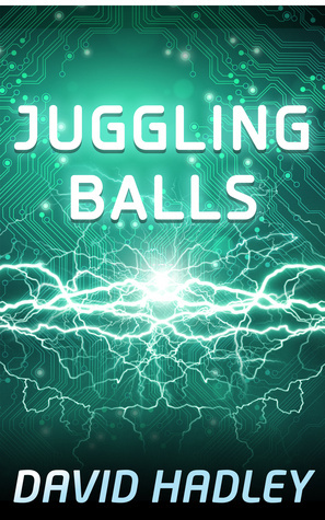 Juggling Balls by David Hadley | Goodreads
