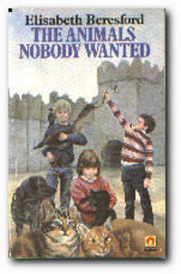 The Animals Nobody Wanted by Elisabeth Beresford | Goodreads