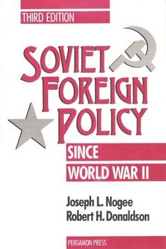 Soviet Foreign Policy Since World War II by Joseph L. Nogee | Goodreads