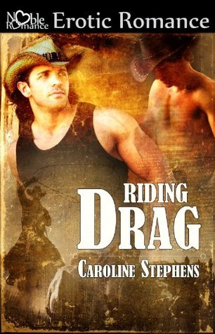 Riding Drag by Noble Romance Publishing | Goodreads
