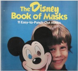 The Disney Book of Masks: 11 Easy-to-Punch-Out Masks by Walt Disney ...