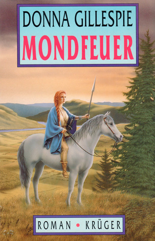 Mondfeuer by Donna Gillespie | Goodreads