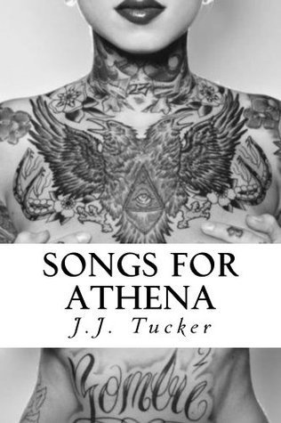 Songs for Athena by J.J. Tucker | Goodreads