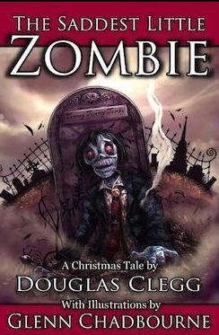 The Saddest Little Zombie by Douglas Clegg | Goodreads