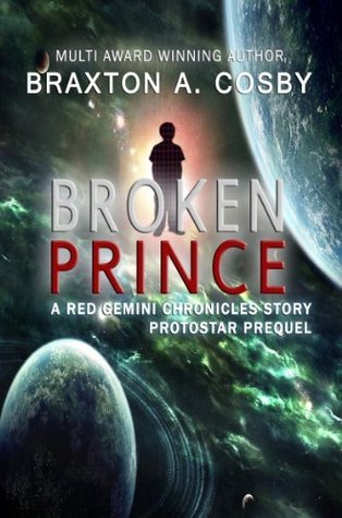 Broken Prince: A Red Gemini Chronicles Story Protostar Prequel by ...