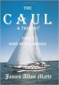 Born with a Mission (The Caul, #1) by James Allan Matte | Goodreads