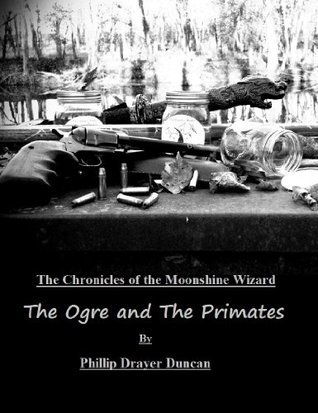 The Ogre and The Primates by Phillip Drayer Duncan | Goodreads