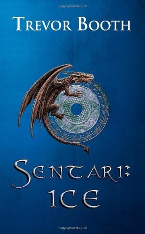 Ice (Sentari, #1) by Trevor Booth | Goodreads